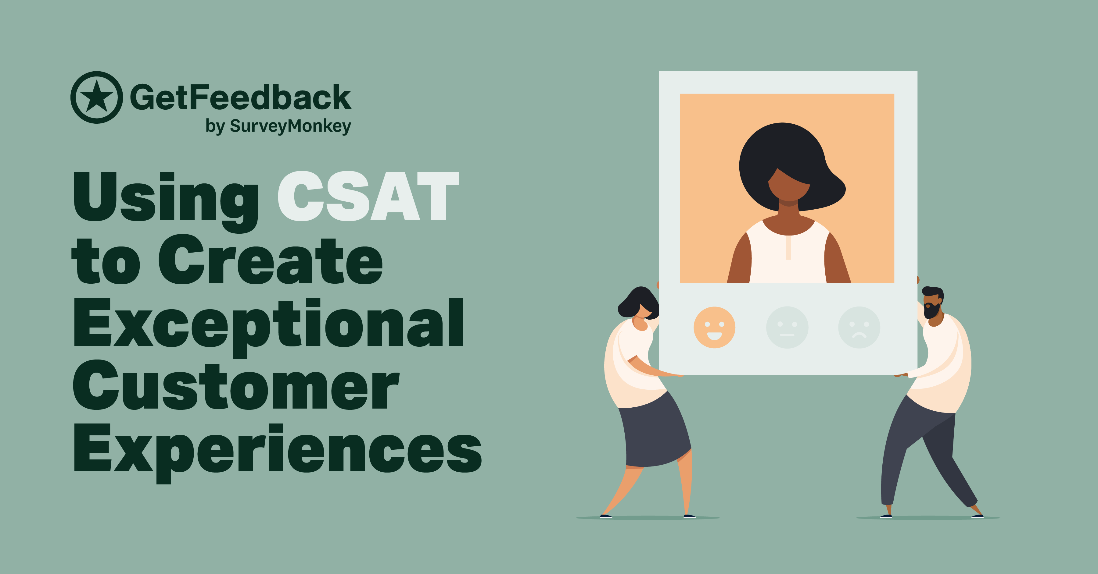 Webinar: Using CSAT to Create Exceptional Experiences - On-Demand